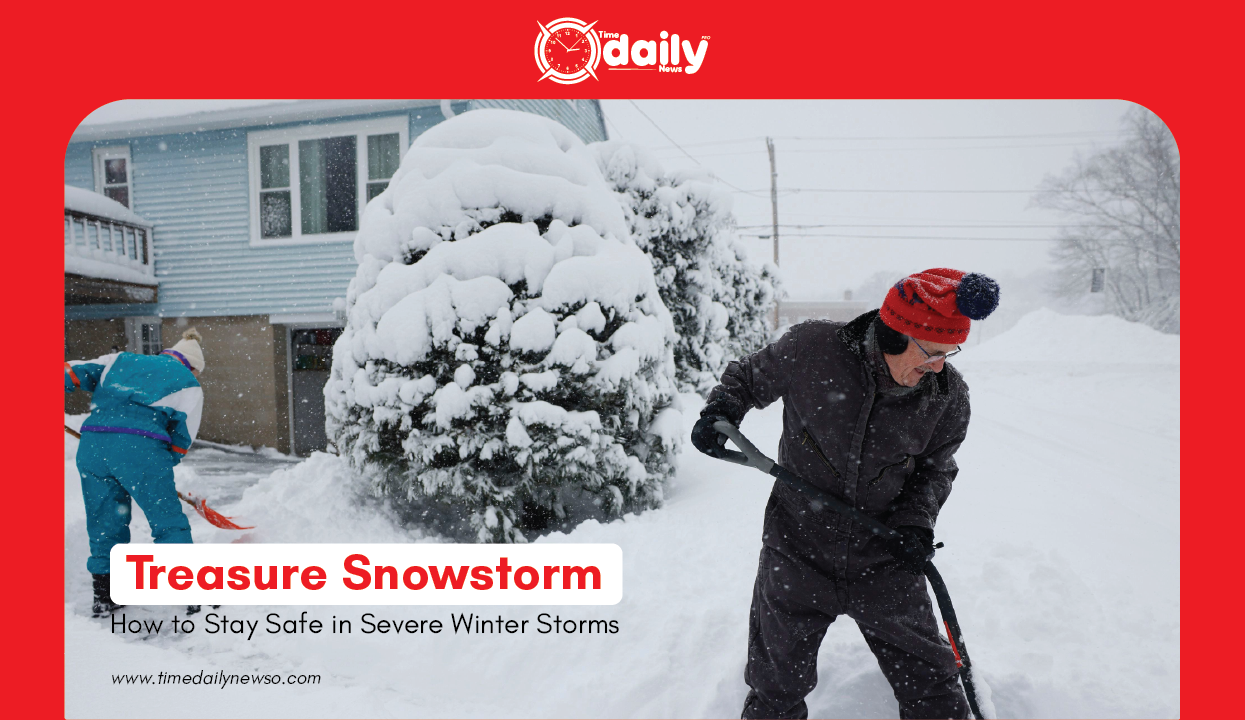 Treasure Snowstorm: How to Stay Safe in Severe Winter Storms